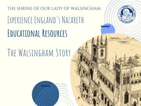 Schools' Resources - The Shrine Of Our Lady Of Walsingham