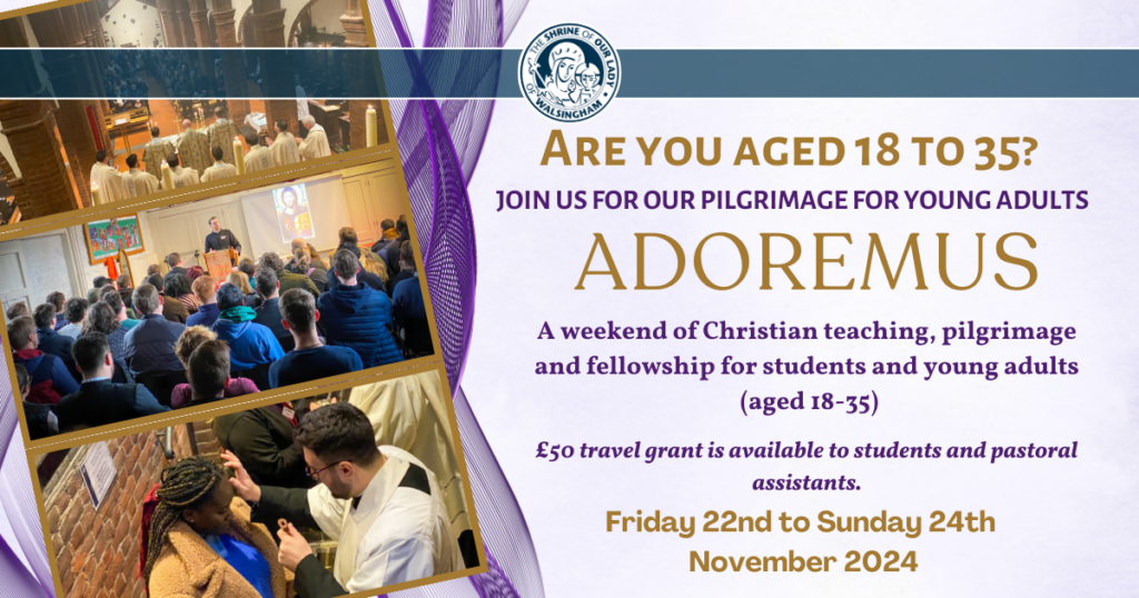 Adoremus Summer Meet Up - The Shrine Of Our Lady Of Walsingham
